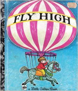 Fly High (A Little Golden Book) by Virginia Parsons | Goodreads