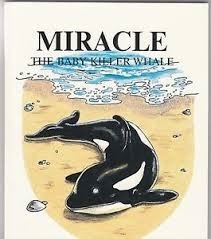 Miracle, The Killer Whale by Case Schrage | Goodreads