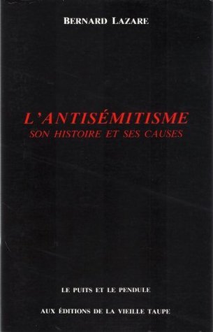 L'antisémitisme, son histoire et ses causes by Bernard Lazare | Goodreads