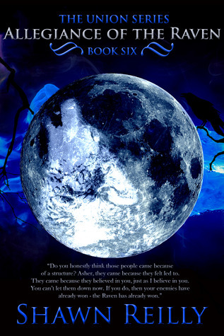 Allegiance of the Raven (The Union Series #6) by Shawn Reilly | Goodreads