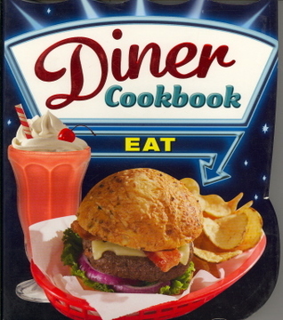 Diner Cookbook by Publications International | Goodreads