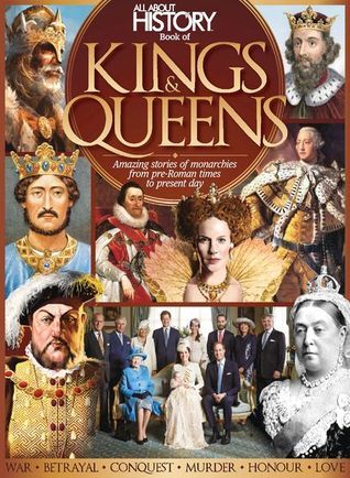All About History Book of Kings & Queens by All About History Magazine ...