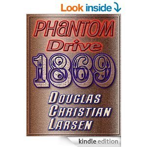 phantom drive 1869 by douglas christian larson | Goodreads