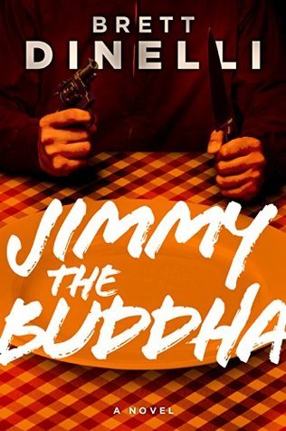 Jimmy The Buddha by Brett Dinelli | Goodreads