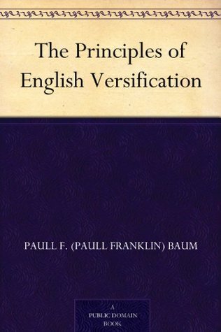 The Principles of English Versification by Paull Franklin Baum | Goodreads