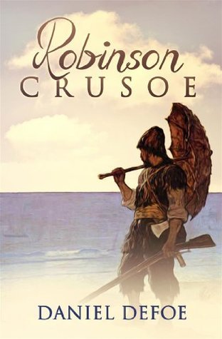 Robinson Crusoe: The Complete Adventures by Daniel Defoe | Goodreads