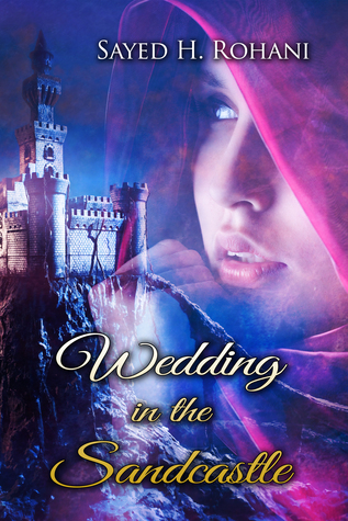 Wedding in the Sandcastle by Sayed Rohani | Goodreads