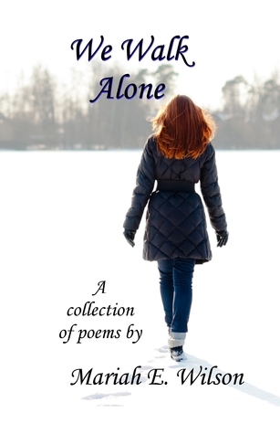 We Walk Alone by Mariah E. Wilson | Goodreads