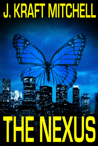 The Nexus (The Nexus, #1) by J. Kraft Mitchell | Goodreads