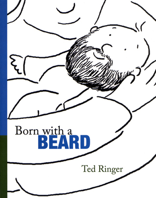 Born with a Beard by Ted Ringer | Goodreads