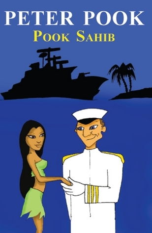 Pook Sahib: A Light Satire On All Things Eastern Including The English ...