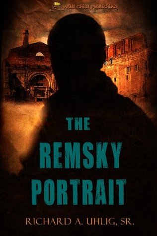 The Remsky Portrait by Richard A. Uhlig Sr. | Goodreads