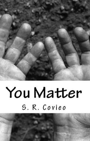 You Matter by S.R. Covieo | Goodreads