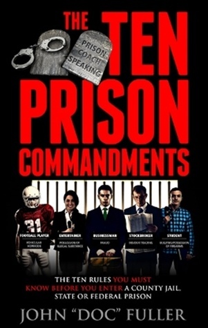 The Ten Prison Commandments by John Doc Fuller | Goodreads