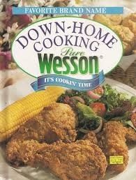 Down-home cooking pure Wesson: It's cookin' time by Publications ...