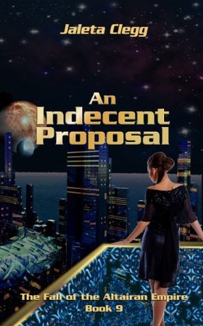 An Indecent Proposal by Jaleta Clegg | Goodreads