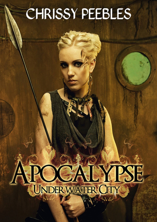 Apocalypse: Underwater City by Chrissy Peebles | Goodreads
