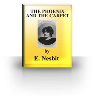 The Phoenix and The Carpet by E. Nesbit | Goodreads