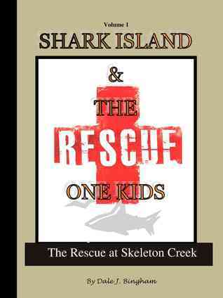 Shark Island and the Rescue One Kids: The Rescue at Skeleton Creek by ...