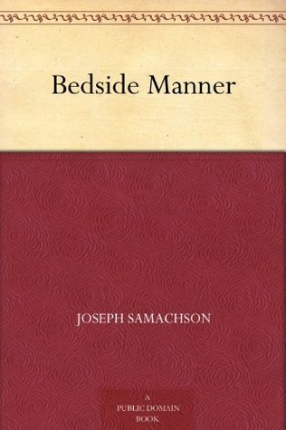 Bedside Manner by Joseph Samachson | Goodreads