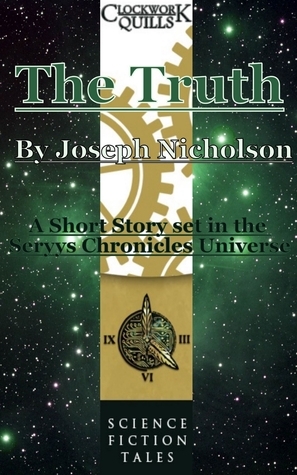 The Truth (The Seryys Chronicles, #2.5) by Joseph Nicholson | Goodreads