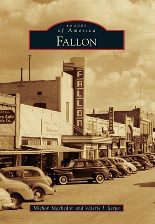 Fallon (Images of America: Nevada) by Michon Mackedon | Goodreads