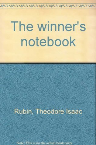 The winner's notebook by Theodore Isaac Rubin | Goodreads