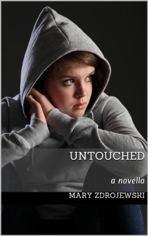 Untouched by Mary Zdrojewski | Goodreads