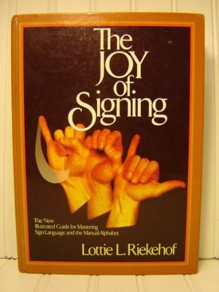 The Joy Of Signing: The New Illustrated Guide for Mastering Sign ...