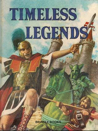 Timeless Legends by Brenda Ralph Lewis | Goodreads