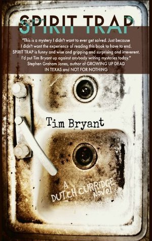 Spirit Trap (Dutch Curridge #3) by Tim Bryant | Goodreads