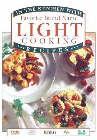 In the Kitchen with Favorite Brand Name Light Cooking Recipes by ...