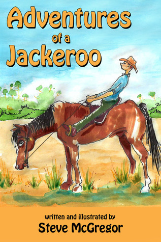 Adventures of a Jackeroo by Steve McGregor | Goodreads