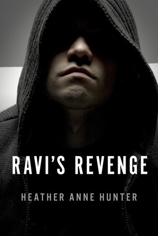 Ravi's Revenge by Heather Anne Hunter | Goodreads