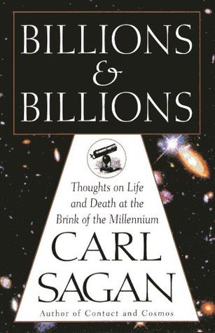 Billions and Billions: Thoughts on Life and Death at the Brink of the ...