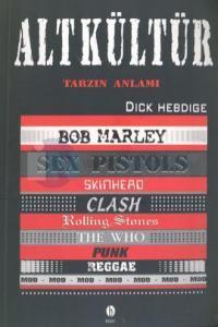 Altkültür: Tarzın Anlamı by Dick Hebdige | Goodreads