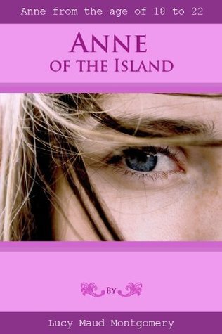 Anne of the Island (Annotated) by L.M. Montgomery | Goodreads
