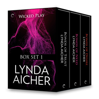 Wicked Play Box Set 1: Bonds of Trust\Bonds of Need\Bonds of Desire by ...
