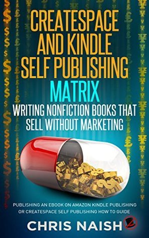 CreateSpace and Kindle Self Publishing Matrix - Writing Nonfiction ...