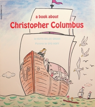 A Book About Christopher Columbus by Ruth Belov Gross | Goodreads