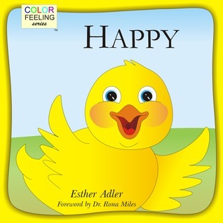 Happy: Helping Children Embrace Happiness by Esther Adler | Goodreads