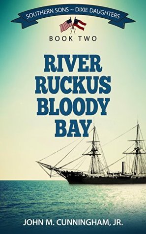 River Ruckus, Bloody Bay by John M. Cunningham Jr. | Goodreads