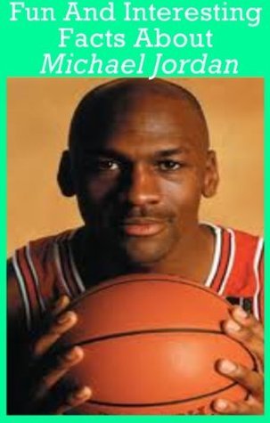 Fun And Interesting Facts About Michael Jordan by Adam Snyder | Goodreads