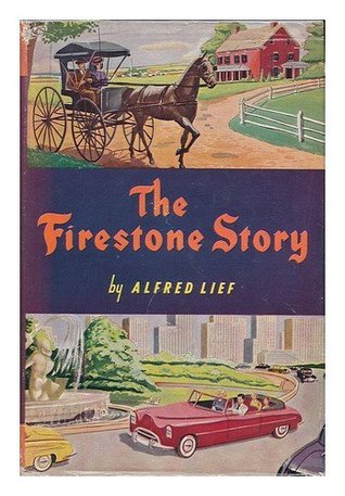 Firestone Story - History Of The Firestone Tire & Rubber Company by ...