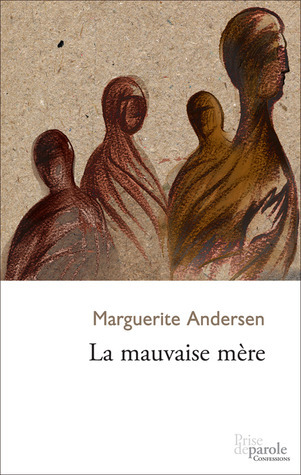 La mauvaise mère by Marguerite Andersen | Goodreads