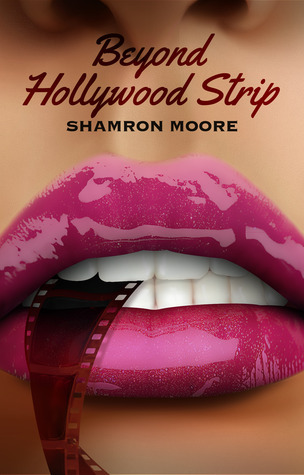 Beyond Hollywood Strip by Shamron Moore | Goodreads