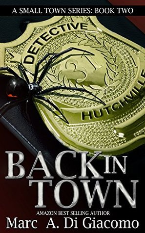 Back In Town (A Small Town, #2) by Marc A. DiGiacomo | Goodreads