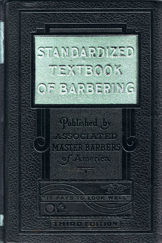 Standardized Textbook Of Barbering by Associated Master Barbers of ...