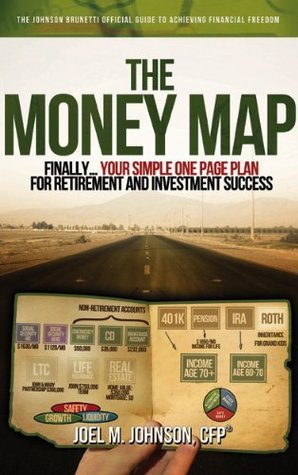The Money Map: Finally...your Simple One Page Plan for Retirement and ...