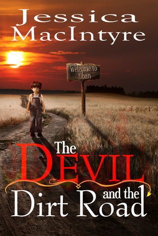 The Devil and the Dirt Road by Jessica MacIntyre | Goodreads